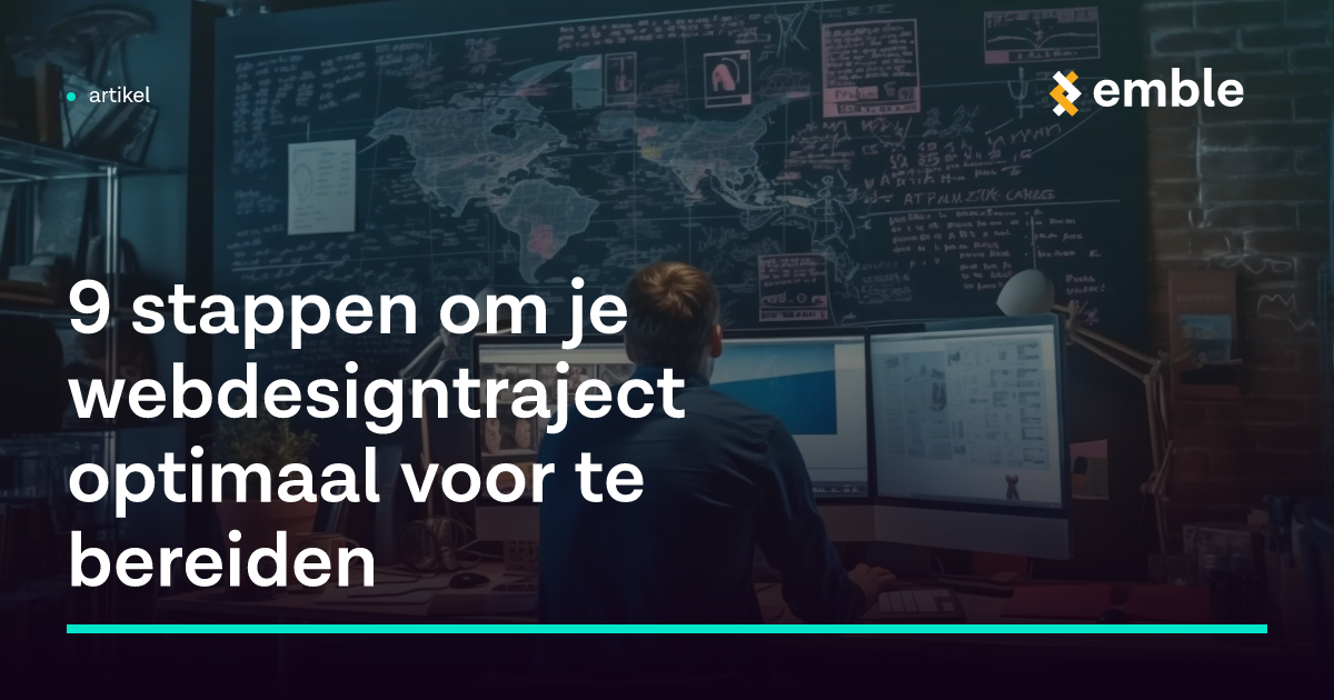 9 stappen om je webdesigntraject optimaal voor te bereiden | Emble