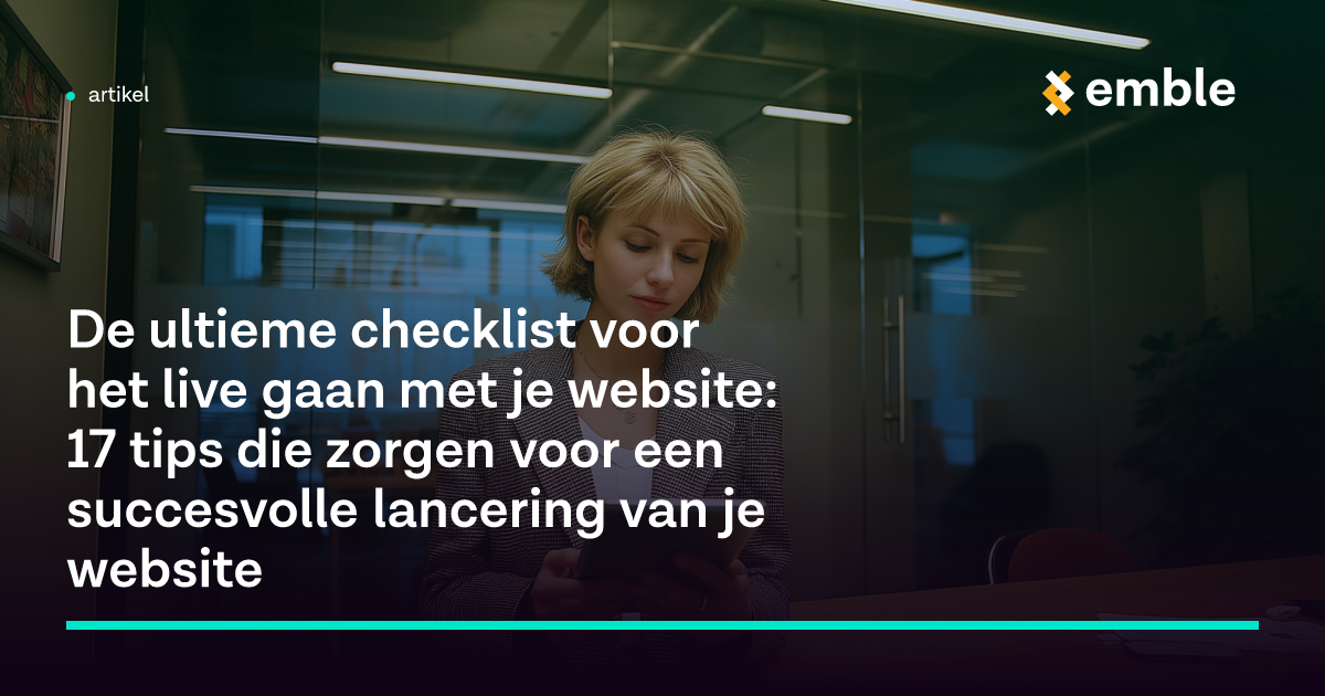 17 tips die zorgen voor een succesvolle lancering - Emble | Emble